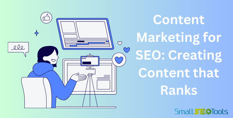 Content Marketing for SEO: Creating Content that Ranks
